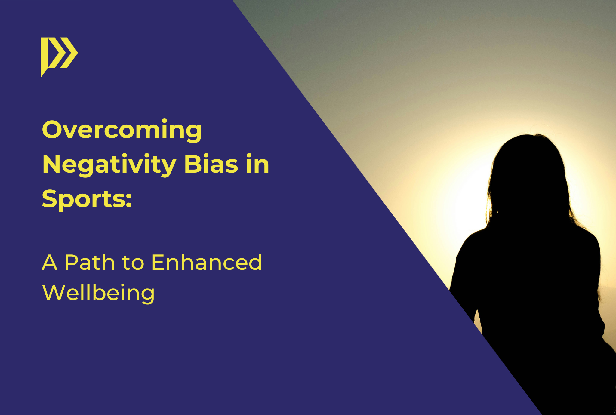 Overcoming Negativity Bias in Sports: A Path to Enhanced Wellbeing - Precision Pathways
